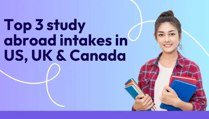 Top 3 Study Abroad Intakes in US, UK & Canada - AECC Global